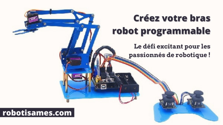 Créez votre bras robot programmable : Le défi excitant pour les ...