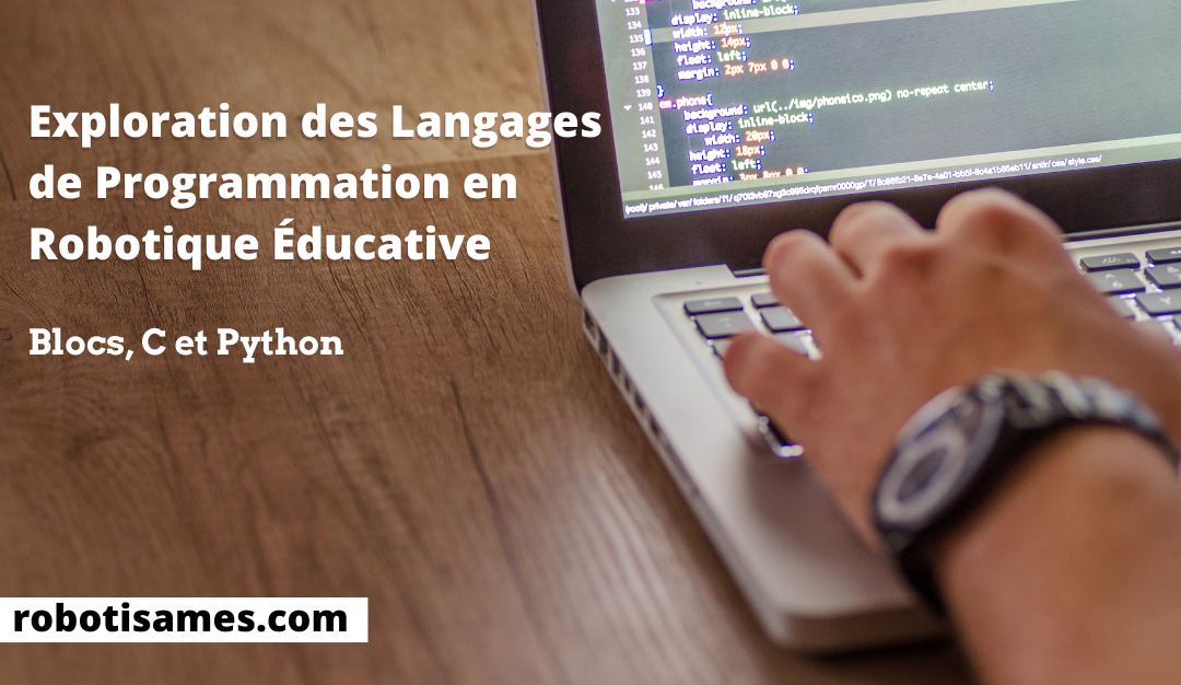 Exploration des Langages de Programmation en Robotique Éducative : Blocs, C et Python - Robotisâmes